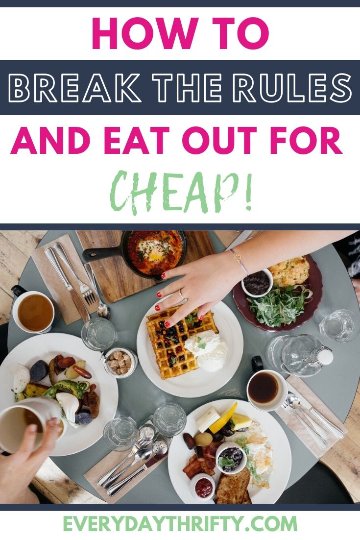 Break ALL the Rules and Save Money Eating Out! - Everyday Thrifty